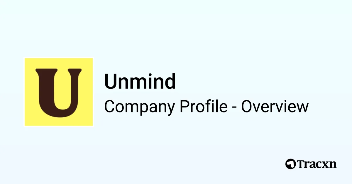 Unmind - 2025 Company Profile, Team, Funding, Competitors & Financials ...