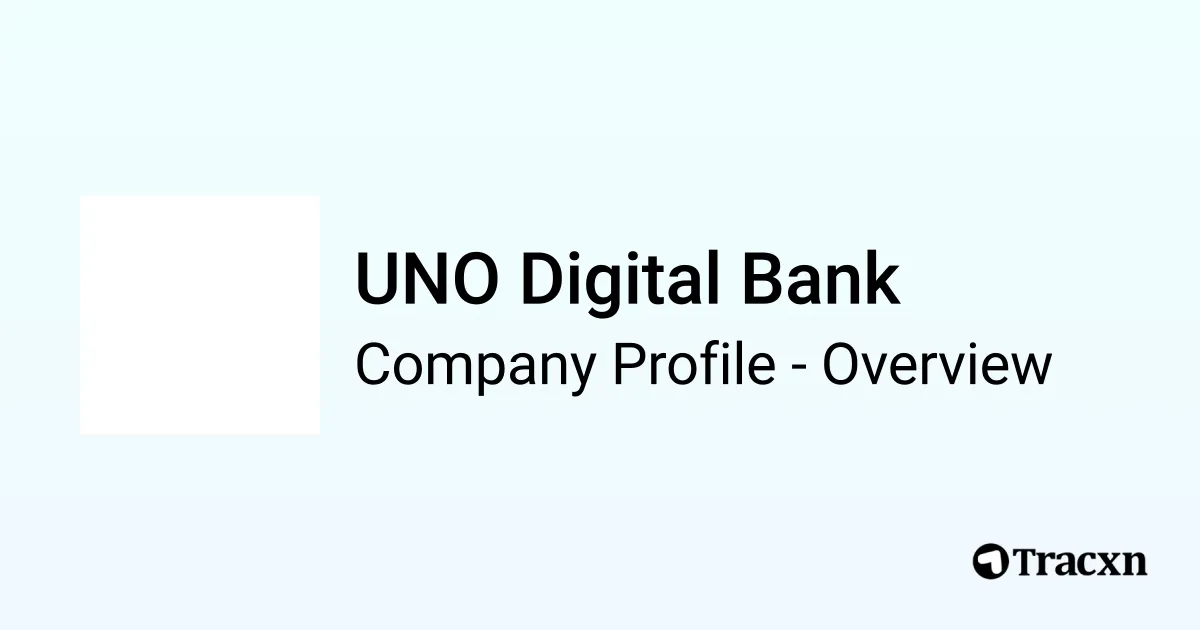 UNO Digital Bank - 2025 Company Profile, Team, Funding & Competitors ...