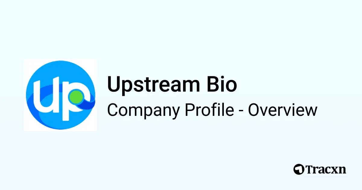 Upstream Bio - 2026 Company Profile, Team, Funding, Competitors ...