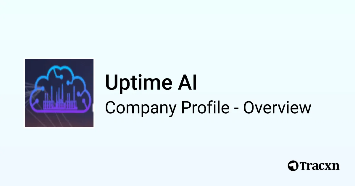 Uptime AI - 2025 Company Profile, Team, Funding, Competitors ...