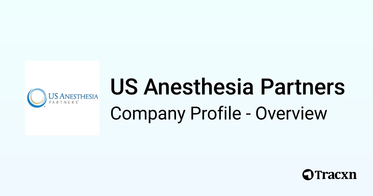 US Anesthesia Partners - 2025 Company Profile, Team, Funding ...