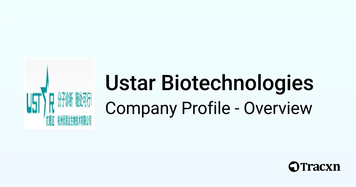 Ustar Biotechnologies - 2025 Company Profile, Team, Funding ...