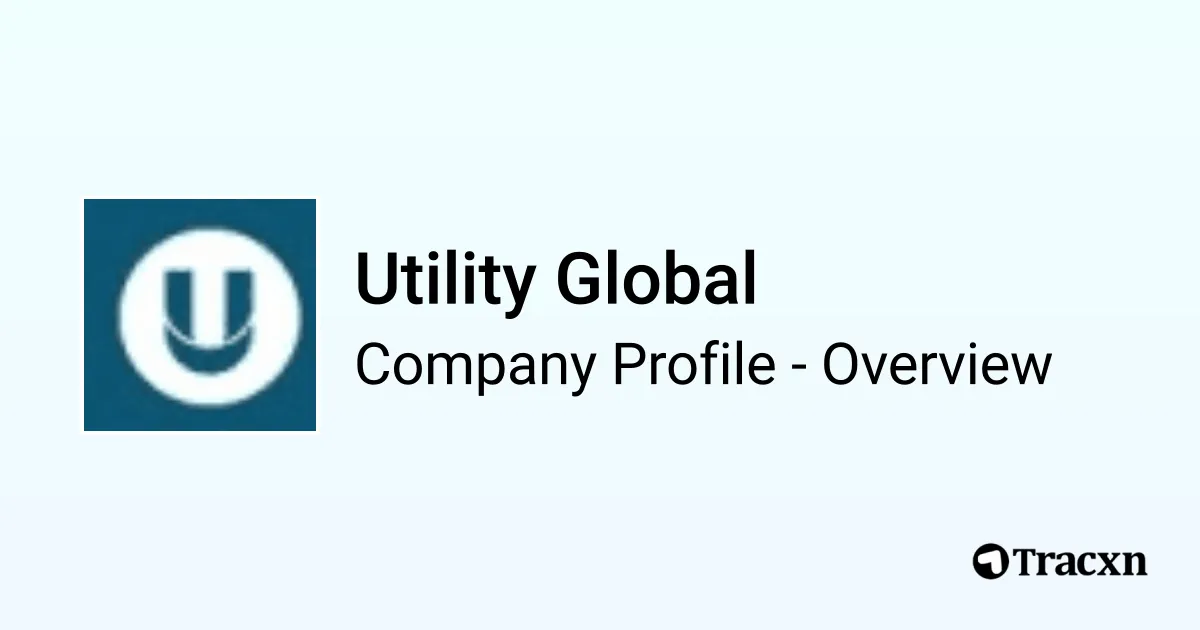 Utility Global - 2025 Company Profile, Team, Funding & Competitors - Tracxn