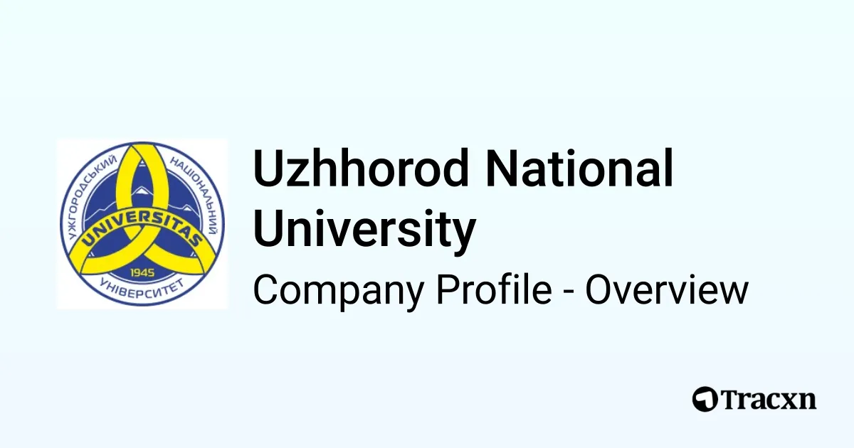 Uzhhorod National University - 2025 Company Profile & Funding - Tracxn