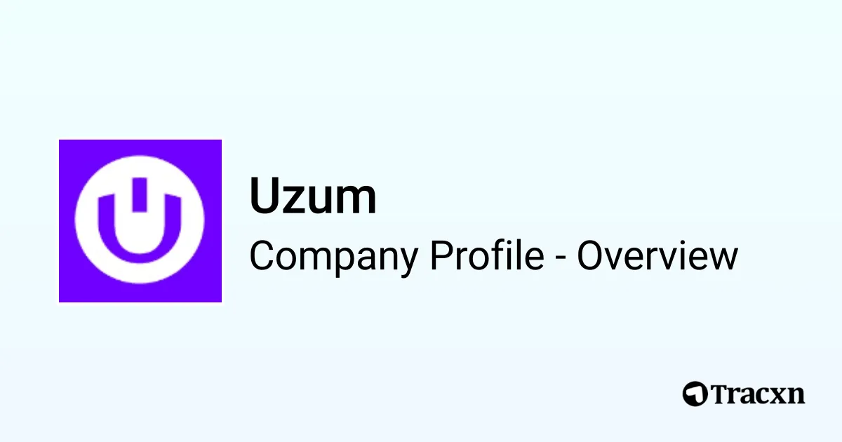 Uzum - 2025 Company Profile, Team & Funding - Tracxn
