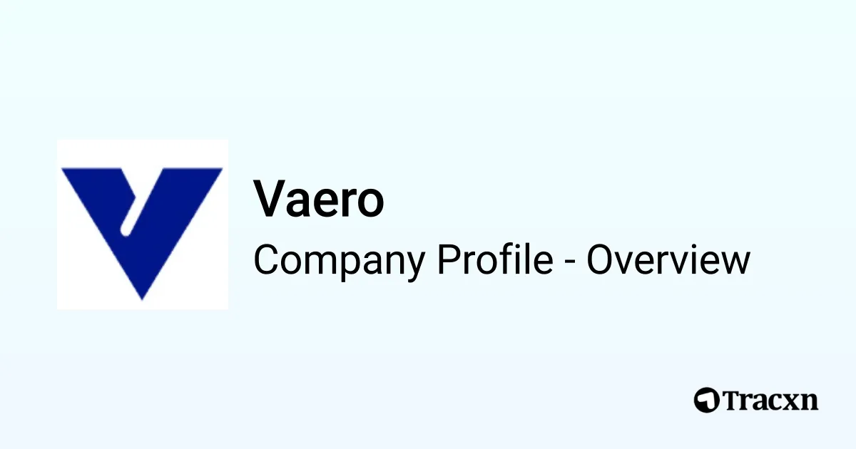 Vaero - 2025 Company Profile, Team, Funding & Competitors - Tracxn