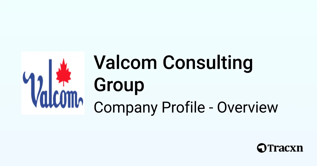 Valcom Consulting Group - 2025 Company Profile & Competitors - Tracxn