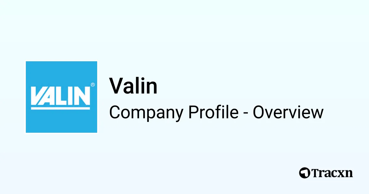 Valin - 2025 Company Profile & Competitors - Tracxn