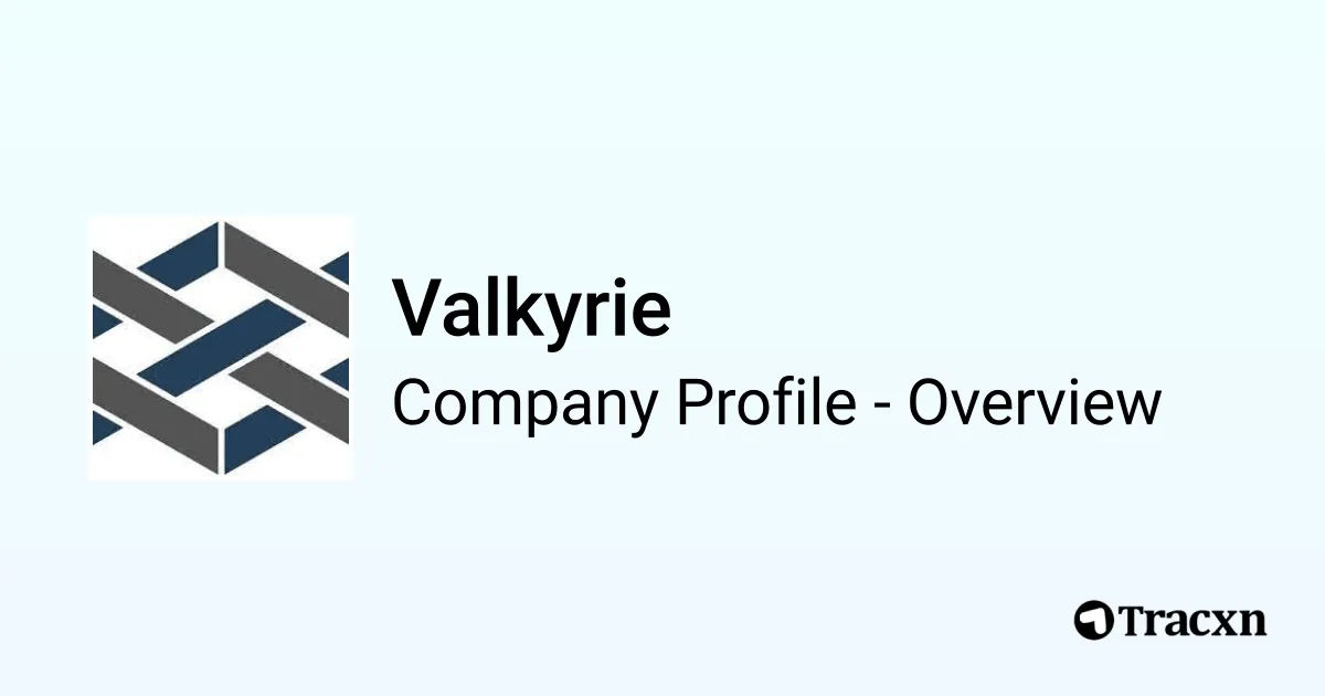 Valkyrie - 2026 Company Profile & Competitors - Tracxn