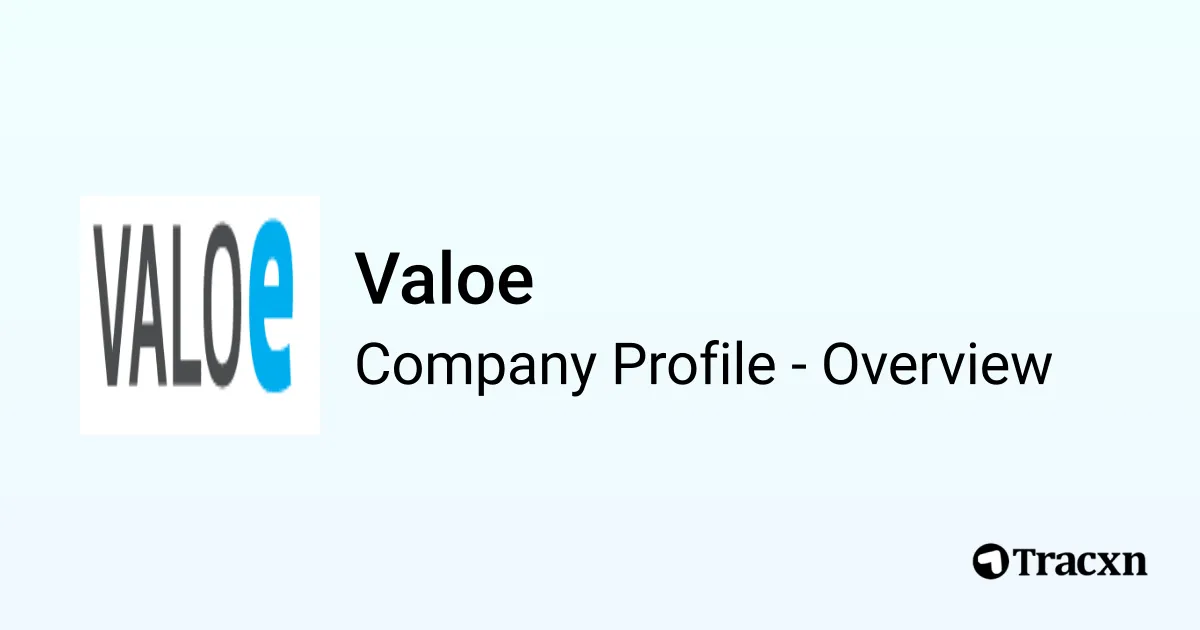 Valoe - 2025 Company Profile, Funding & Competitors - Tracxn