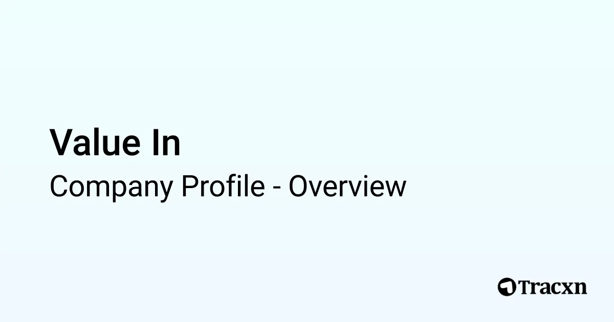 Value In - 2025 Company Profile & Competitors - Tracxn