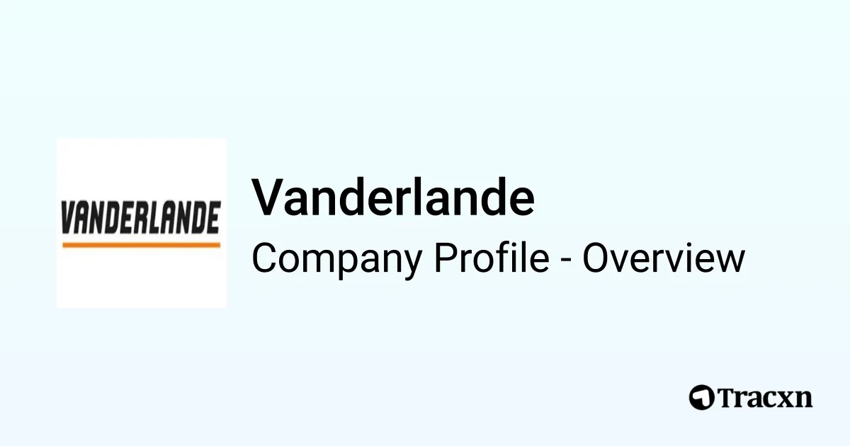Vanderlande - 2025 Company Profile, Team, Funding & Competitors - Tracxn