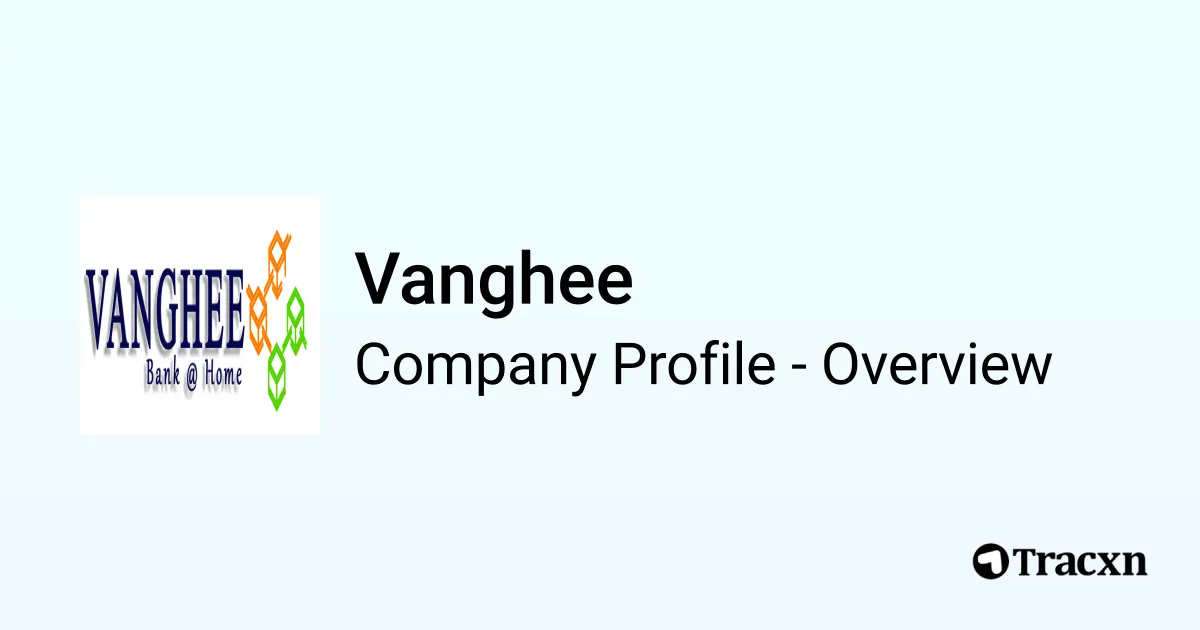 Vanghee - 2025 Company Profile, Team, Funding, Competitors & Financials ...