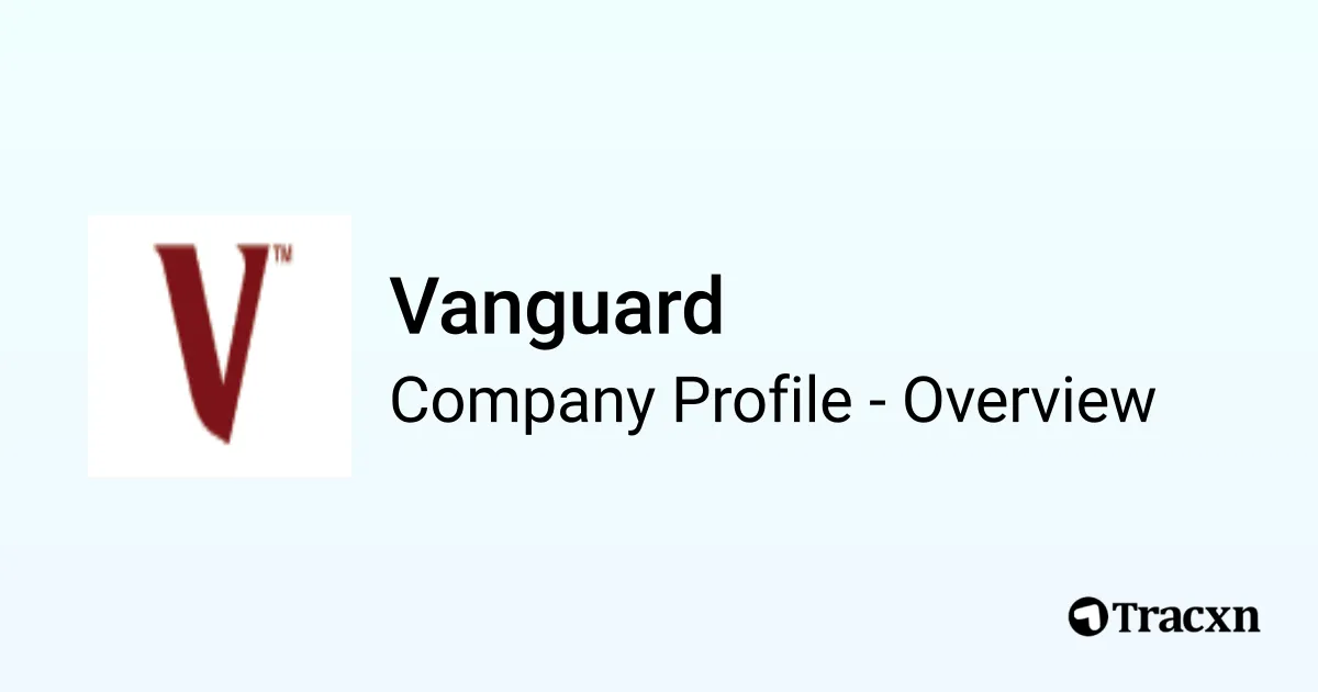 Vanguard - 2026 Company Profile, Team, Funding & Competitors - Tracxn
