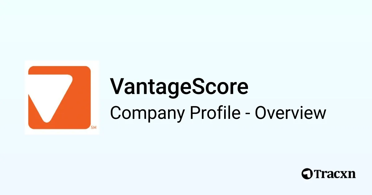 VantageScore - 2025 Company Profile, Team & Competitors - Tracxn