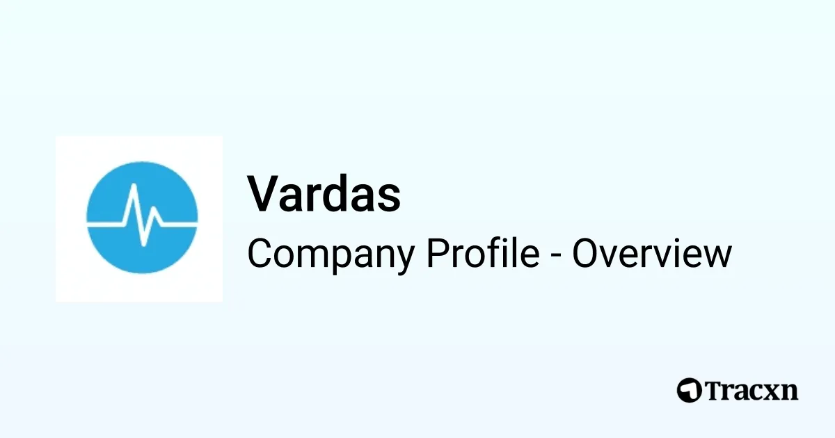 Vardas - 2026 Company Profile, Team, Funding & Competitors - Tracxn