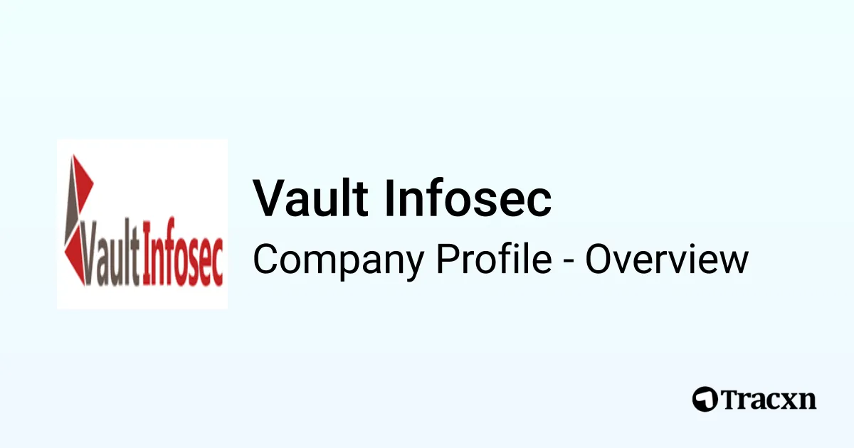 Vault Infosec - 2025 Company Profile, Team & Competitors - Tracxn