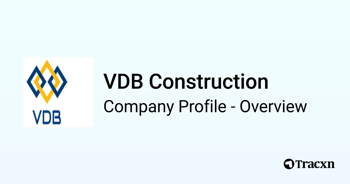 VDB Construction - 2025 Company Profile & Competitors - Tracxn