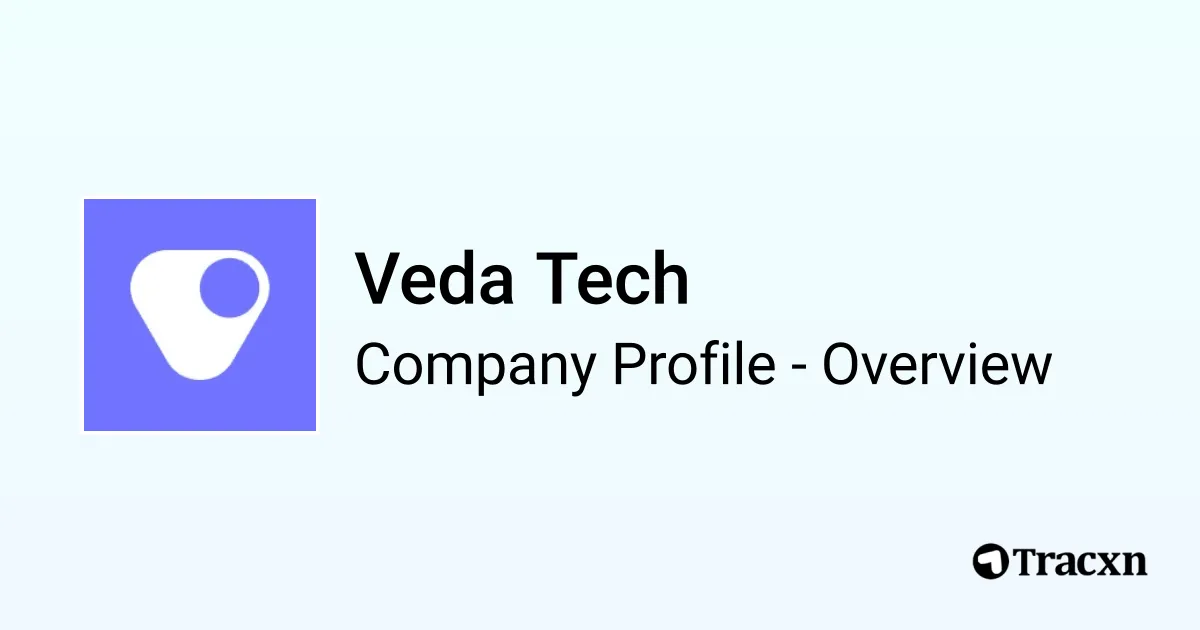 Veda Tech - 2025 Company Profile, Team, Funding & Competitors - Tracxn