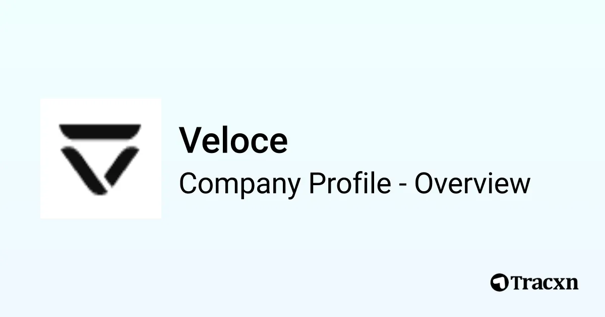Veloce - 2025 Company Profile, Team, Funding, Competitors & Financials ...