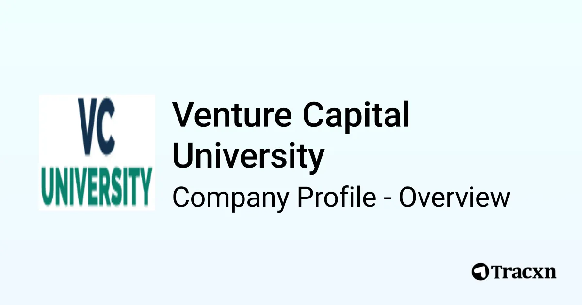 Venture Capital University - 2025 Company Profile - Tracxn