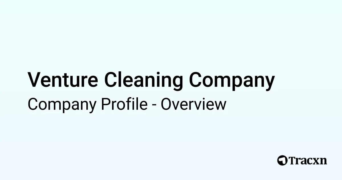 Venture Cleaning Company - 2025 Company Profile & Competitors - Tracxn