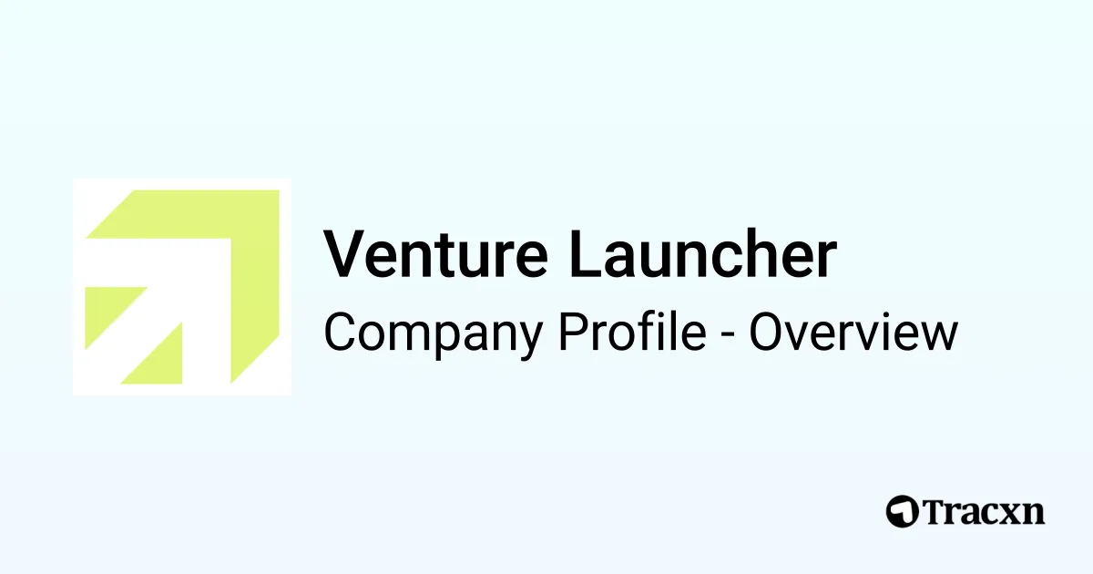 Venture Launcher - 2025 Company Profile, Team & Competitors - Tracxn