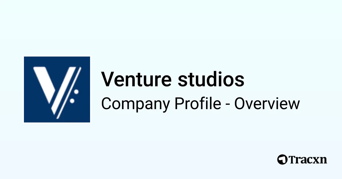 Venture studios - 2025 Company Profile & Competitors - Tracxn