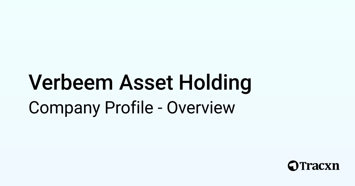 Verbeem Asset Holding - Company Profile - Tracxn