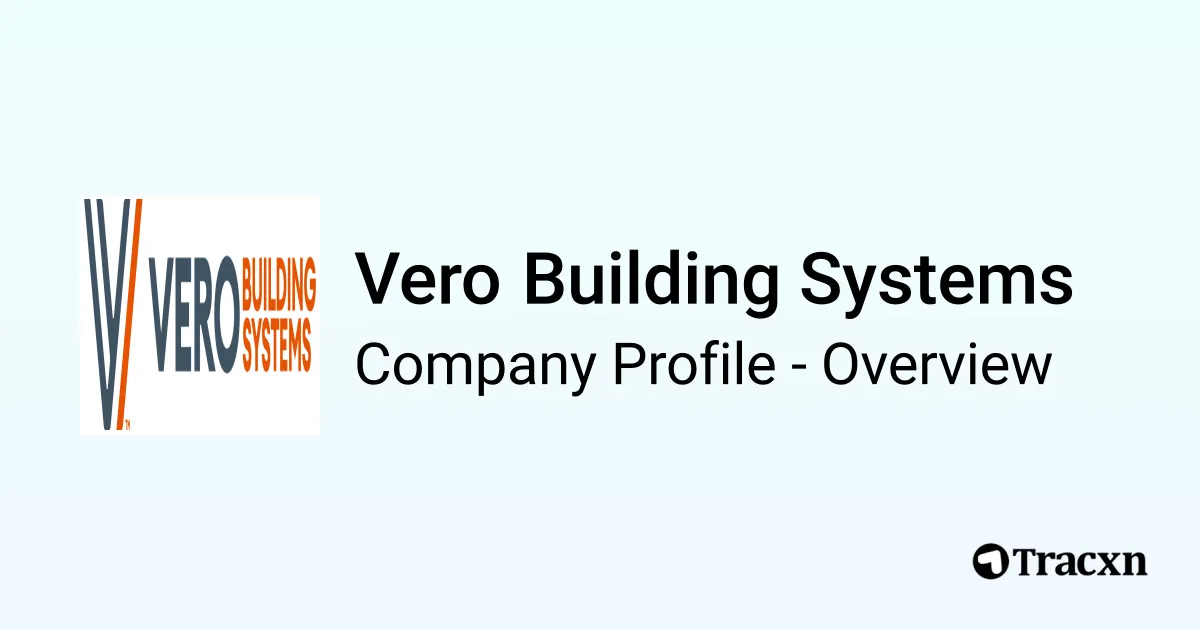 Vero Building Systems - 2026 Company Profile & Competitors - Tracxn