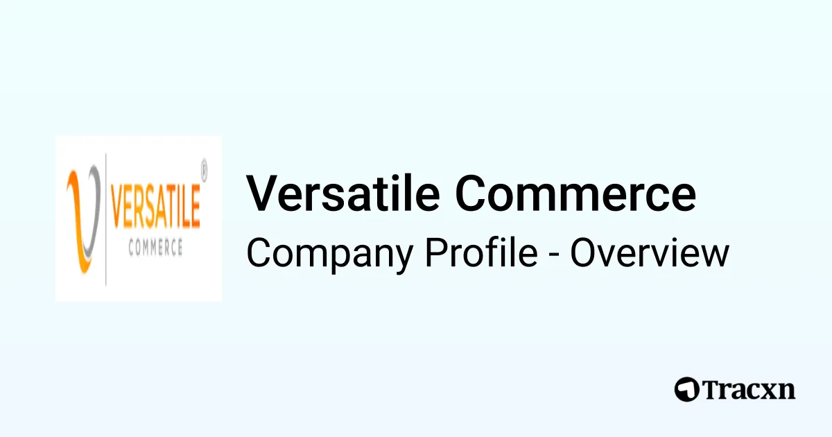Versatile Commerce - 2026 Company Profile, Competitors & Financials ...