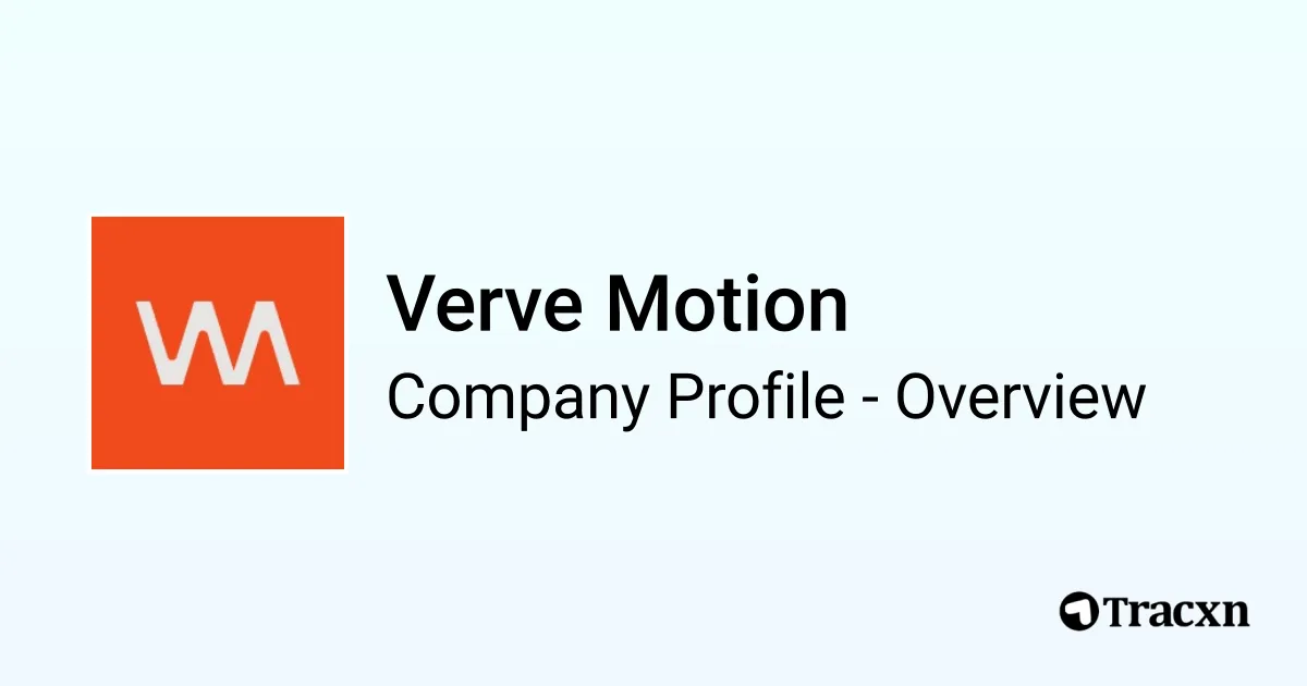 Verve Motion - 2026 Company Profile, Team, Funding & Competitors - Tracxn