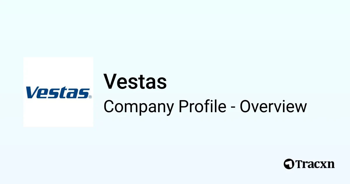 Vestas - 2026 Company Profile, Team, Funding & Competitors - Tracxn