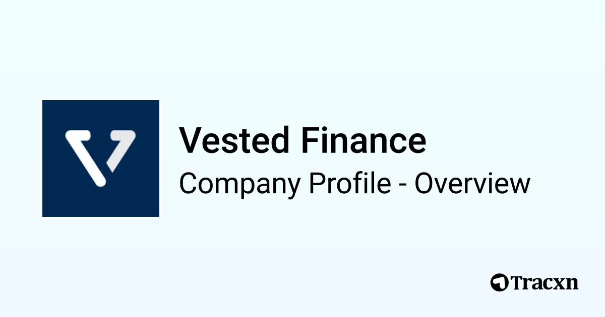 Vested Finance - 2025 Company Profile, Team, Funding, Competitors ...