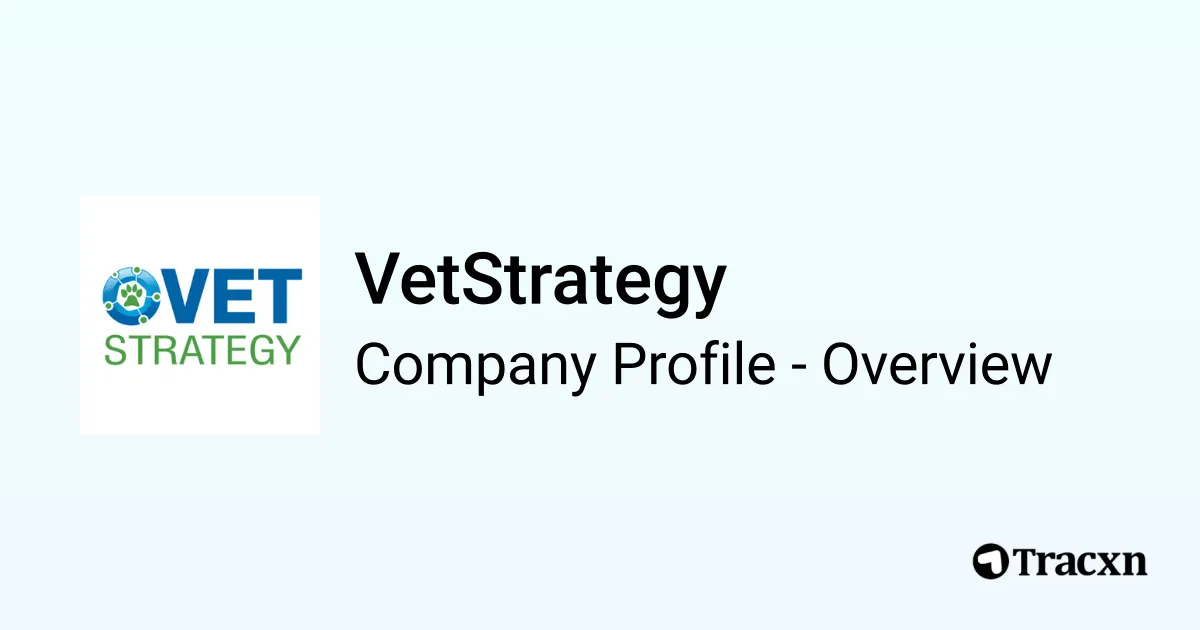 VetStrategy - 2026 Company Profile, Team, Funding & Competitors - Tracxn
