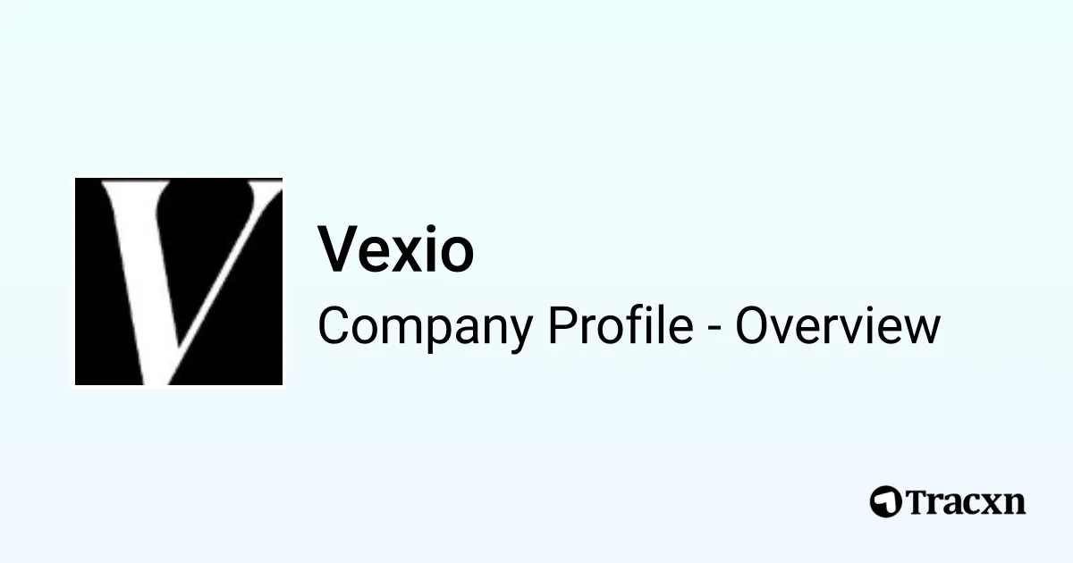 Vexio - 2025 Company Profile, Team & Competitors - Tracxn