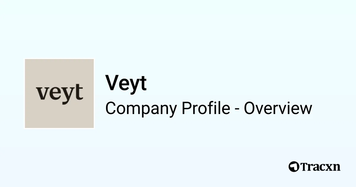 Veyt - 2026 Company Profile, Funding, Competitors & Financials - Tracxn
