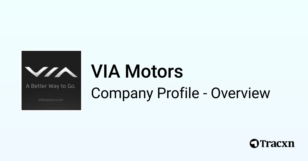 VIA Motors - 2026 Company Profile, Funding & Competitors - Tracxn