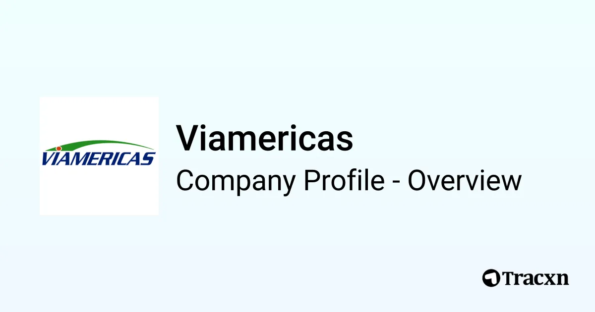 Viamericas - 2026 Company Profile, Team, Funding & Competitors - Tracxn