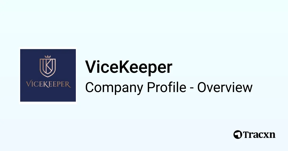 ViceKeeper - 2026 Company Profile & Team - Tracxn