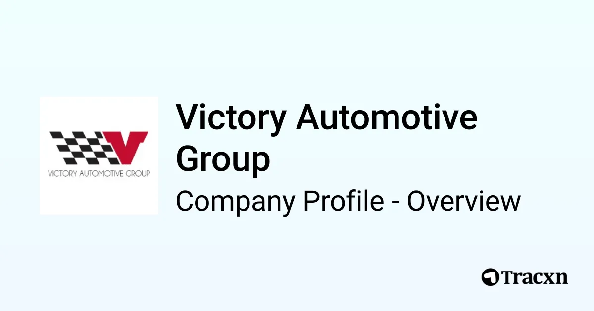 Victory Automotive Group - 2026 Company Profile - Tracxn