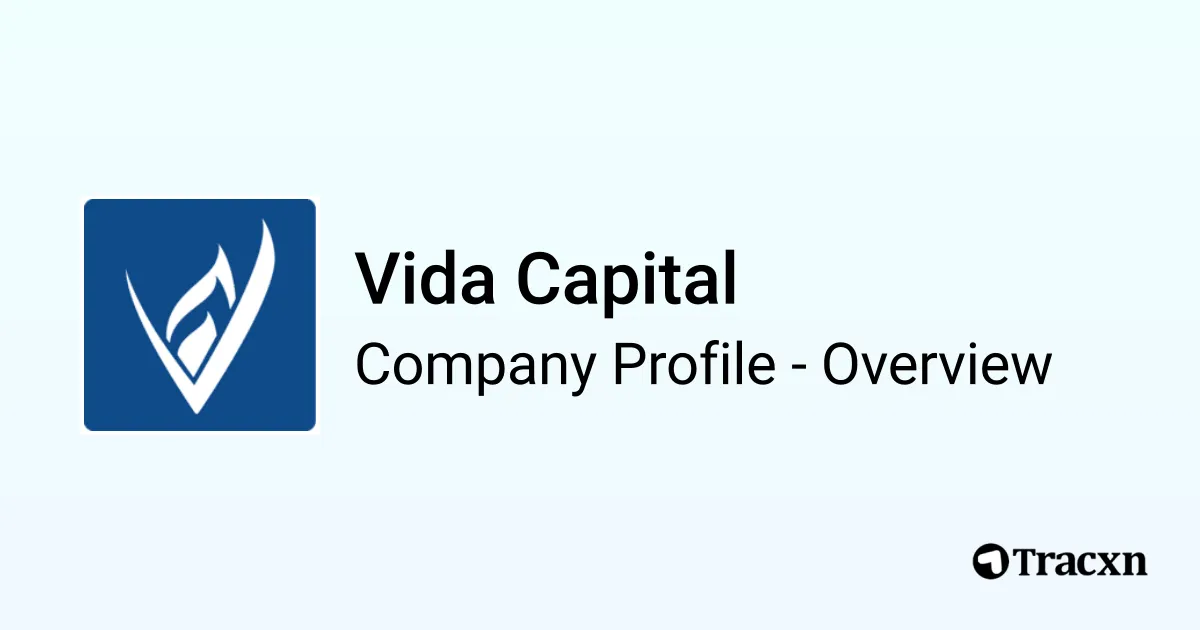 Vida Capital - 2025 Company Profile, Funding & Competitors - Tracxn