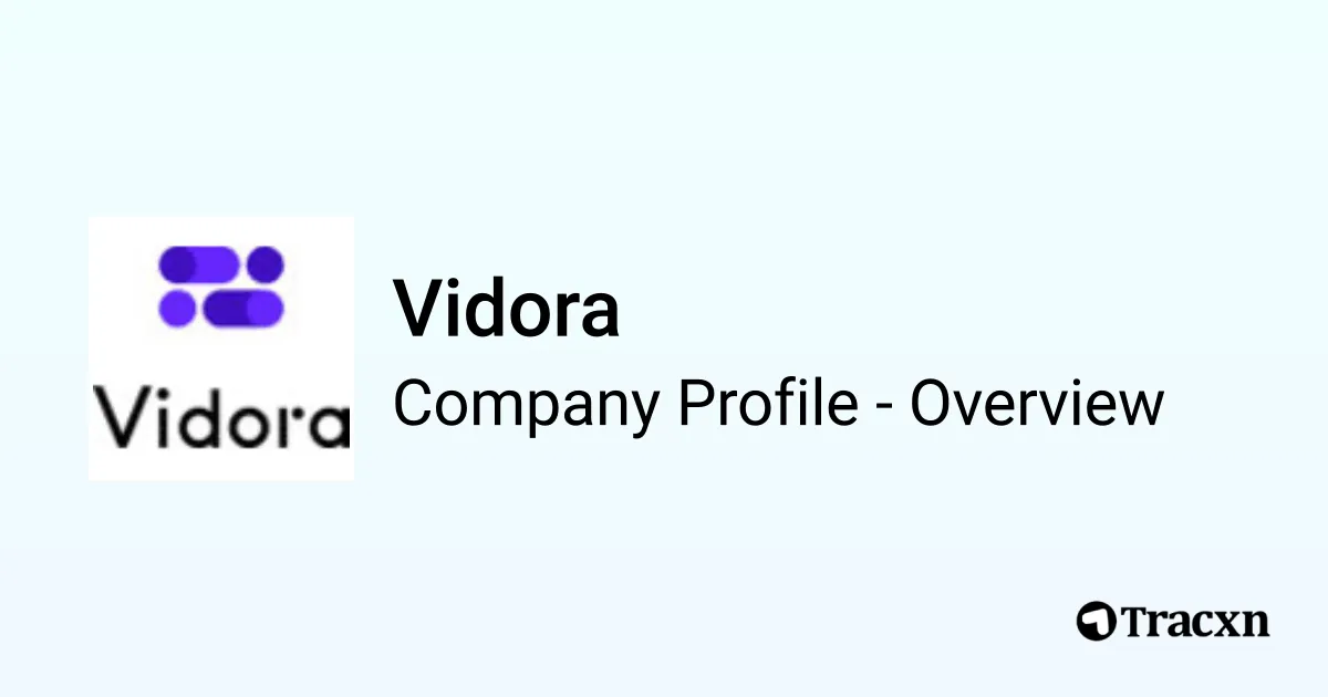 Vidora - 2026 Company Profile, Team, Funding & Competitors - Tracxn