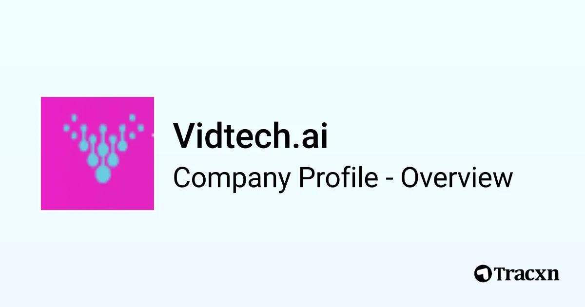 Vidtech.ai - 2025 Company Profile, Team, Funding, Competitors ...