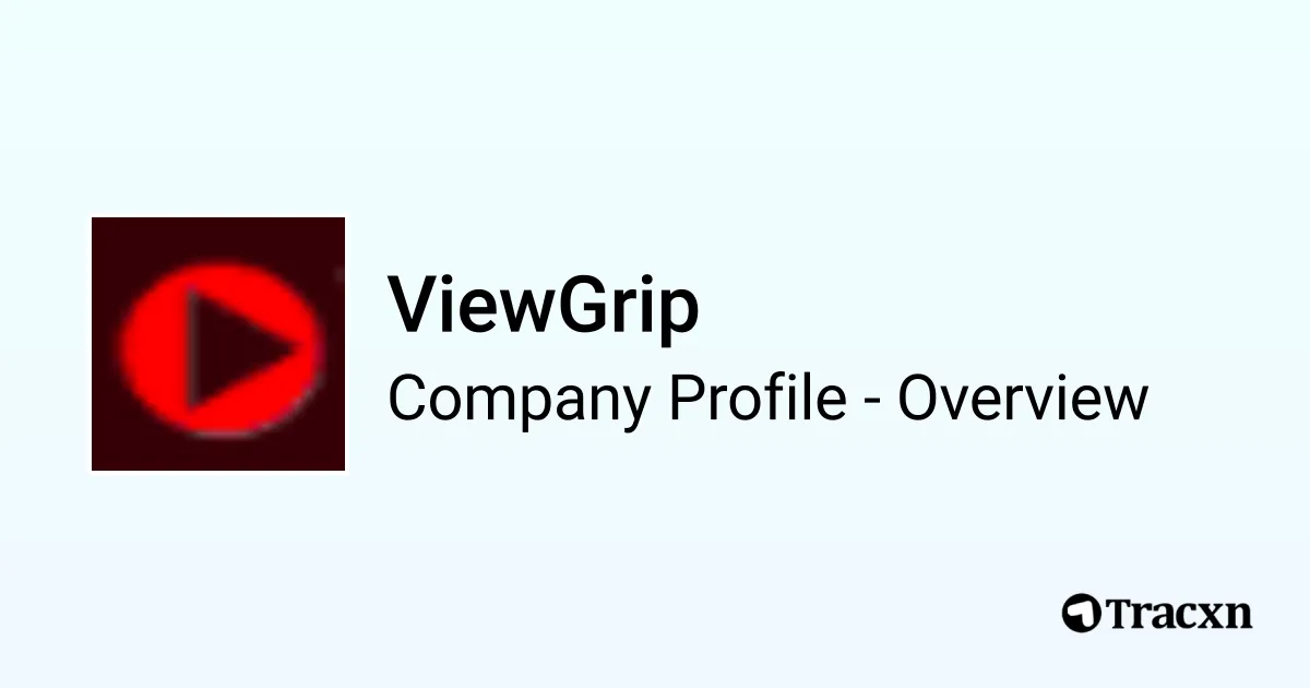 ViewGrip - 2025 Company Profile & Competitors - Tracxn