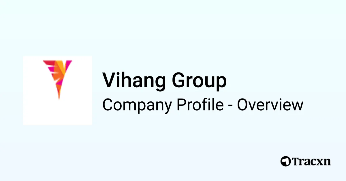 Vihang Group - 2026 Company Profile & Competitors - Tracxn