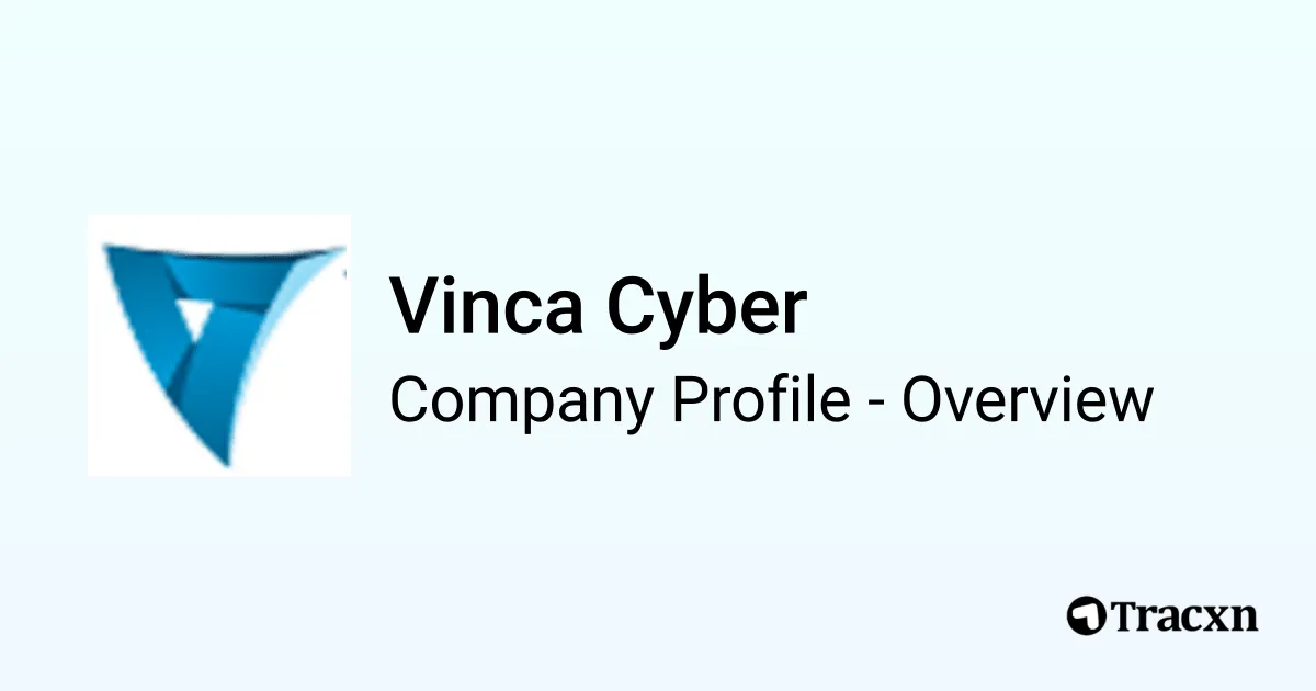 Vinca Cyber - 2026 Company Profile, Team & Competitors - Tracxn