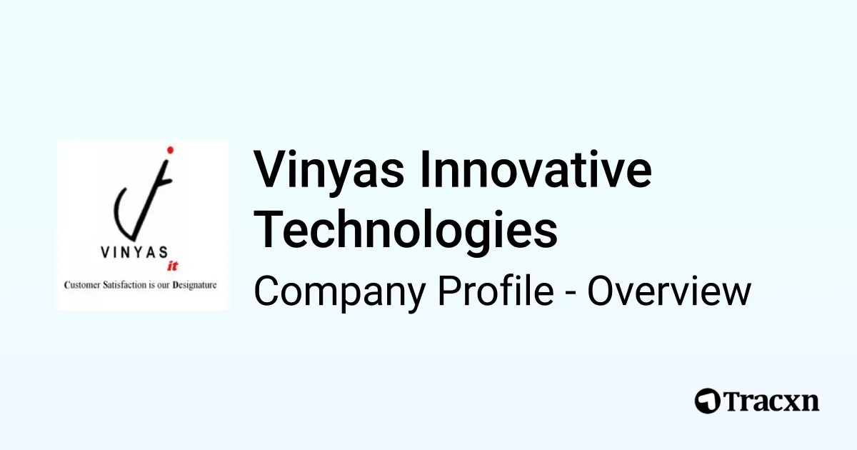 Vinyas Innovative Technologies - 2025 Company Profile, Team, Funding, Competitors & Financials ...