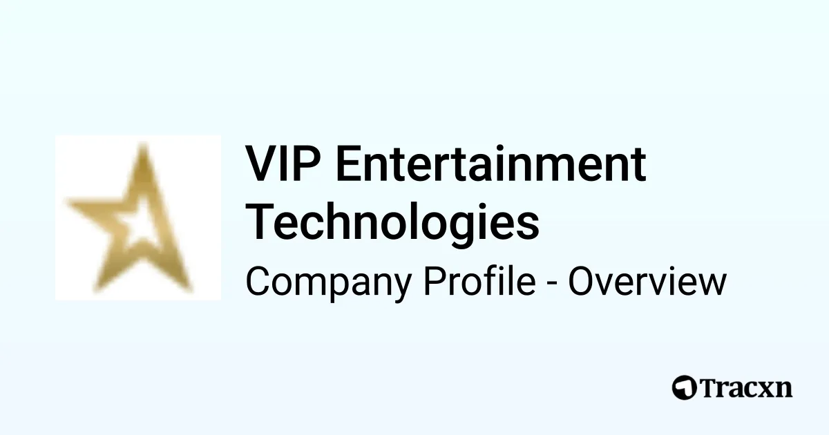 VIP Entertainment Technologies - 2025 Company Profile, Funding ...