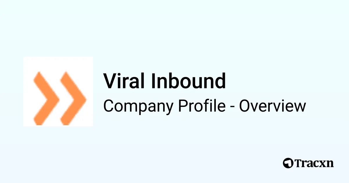 Viral Inbound - 2025 Company Profile & Competitors - Tracxn